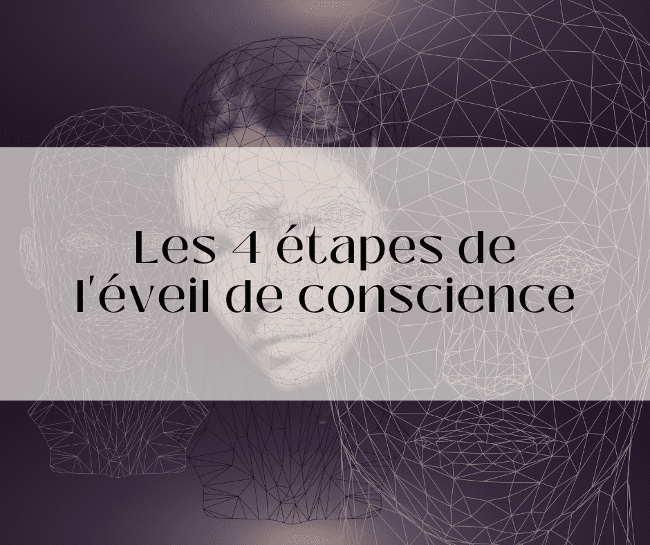 Les 4 étapes de l'éveil de conscience - Elle en Sens